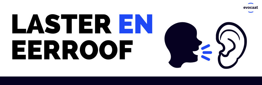 Wat is laster en eerroof? | Evocaat